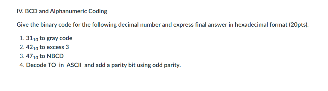 Solved IV. BCD and Alphanumeric Coding Give the binary code | Chegg.com