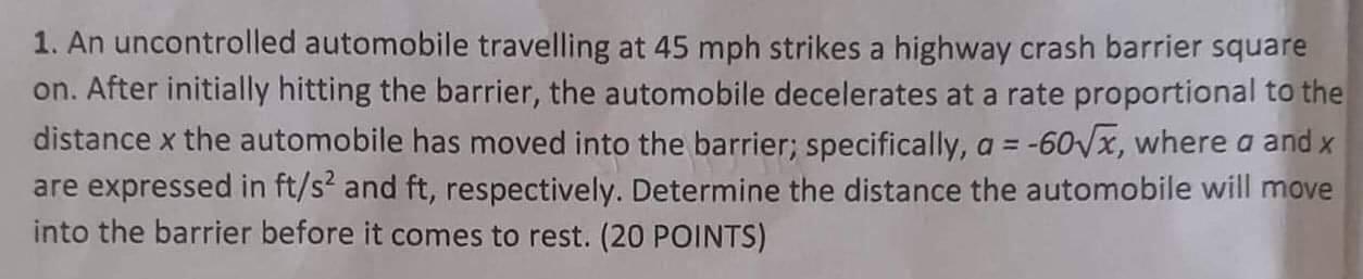 Solved 1. An uncontrolled automobile travelling at 45mph | Chegg.com