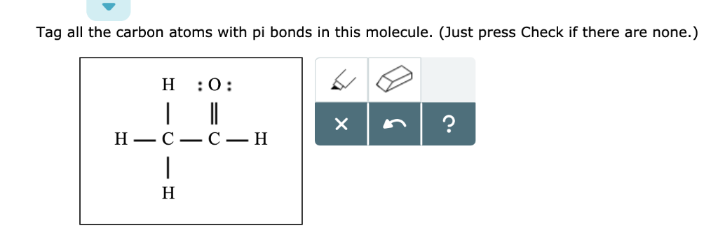 Solved Tag all the carbon atoms with pi bonds in this | Chegg.com