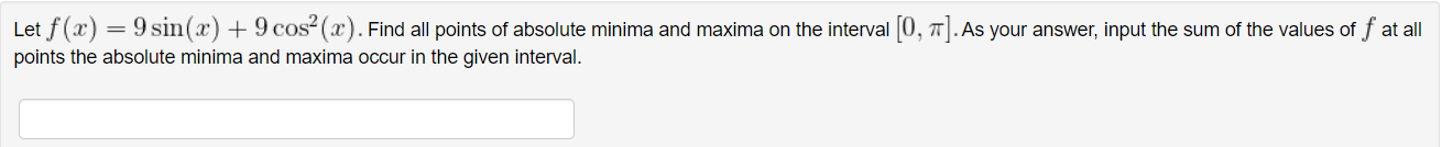 Solved Let f(x)=9sin(x)+9cos2(x). Find all points of | Chegg.com