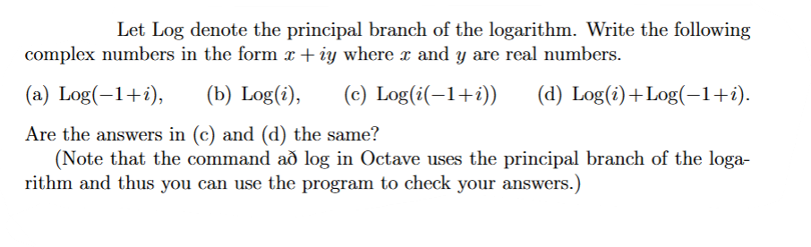 Solved Let Log denote the principal branch of the logarithm. | Chegg.com