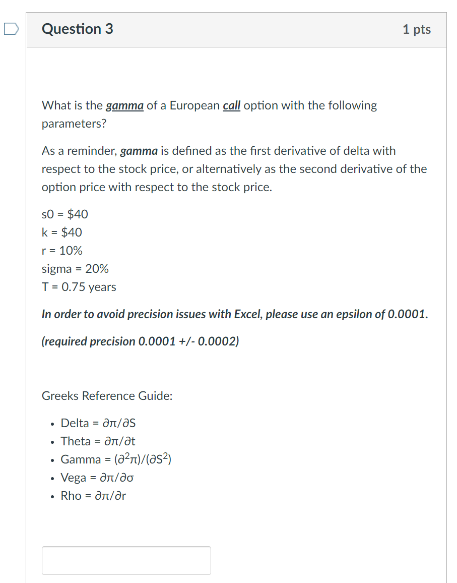 Solved Question 3 What is the gamma of a European call | Chegg.com