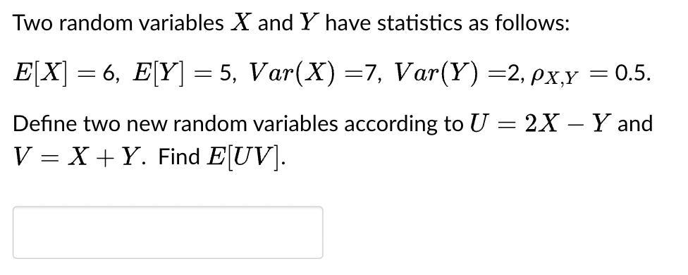 Solved Two random variables X and Y have statistics as | Chegg.com