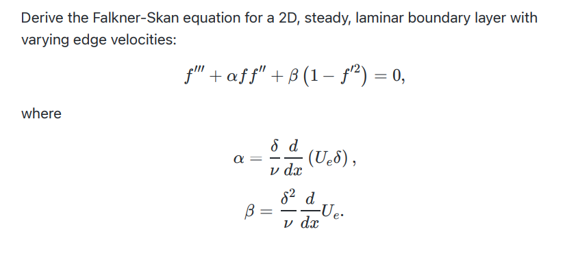 Solved Derive the Falkner-Skan equation for a 2D, steady, | Chegg.com