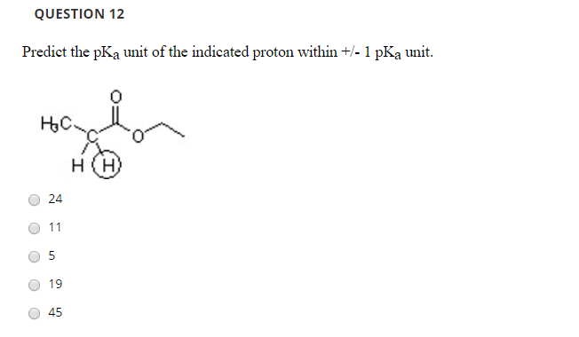 Solved QUESTION 12 Predict the pKg unit of the indicated | Chegg.com