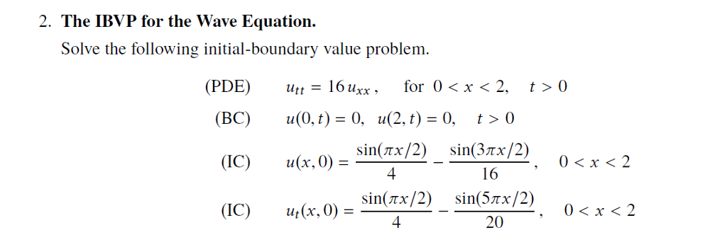 Solved 2. The IBVP for the Wave Equation. Solve the | Chegg.com