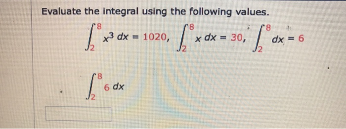 Solved Evaluate the integral using the following values. | Chegg.com