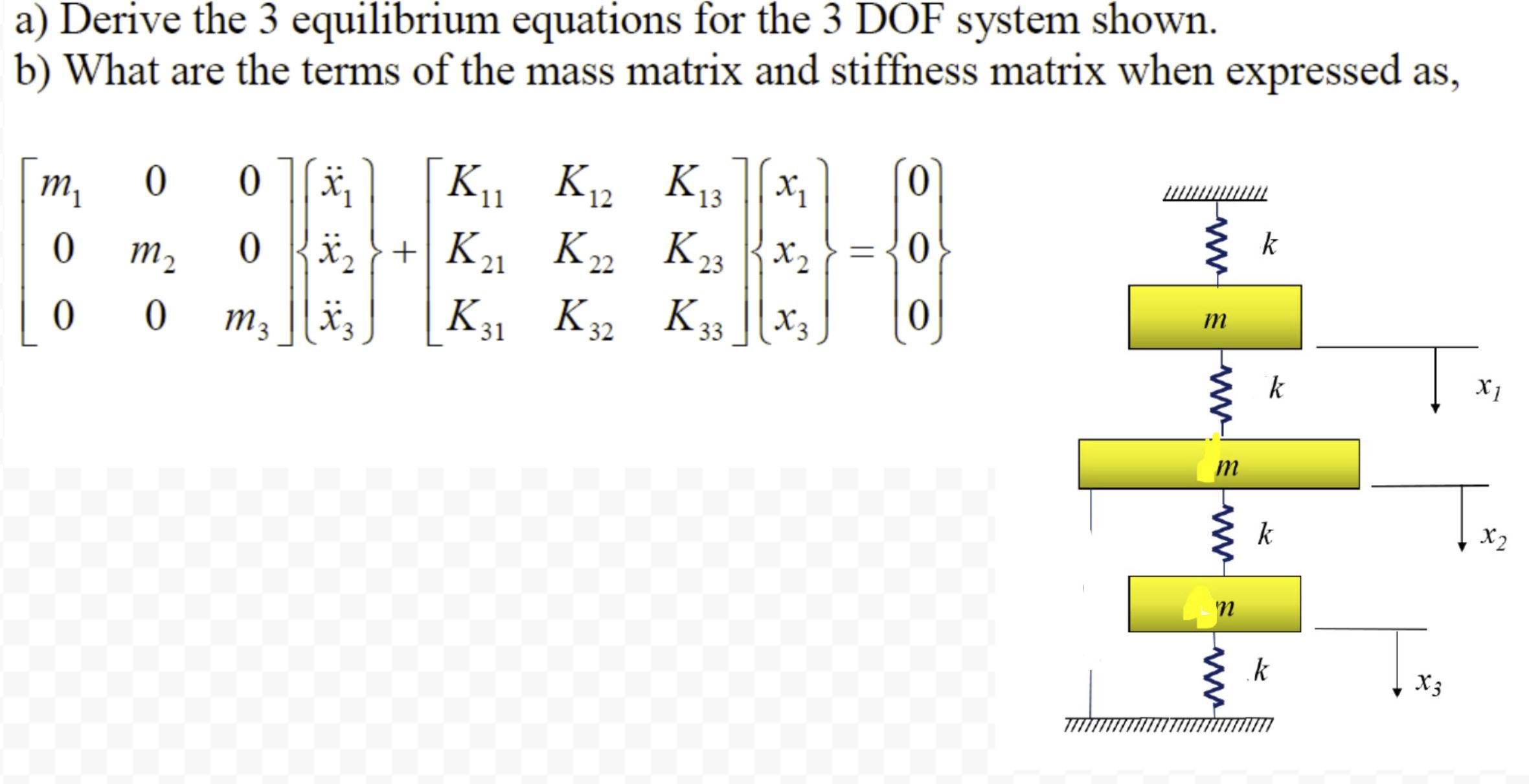 Solved a) ﻿Derive the 3 ﻿equilibrium equations for the 3DOF | Chegg.com