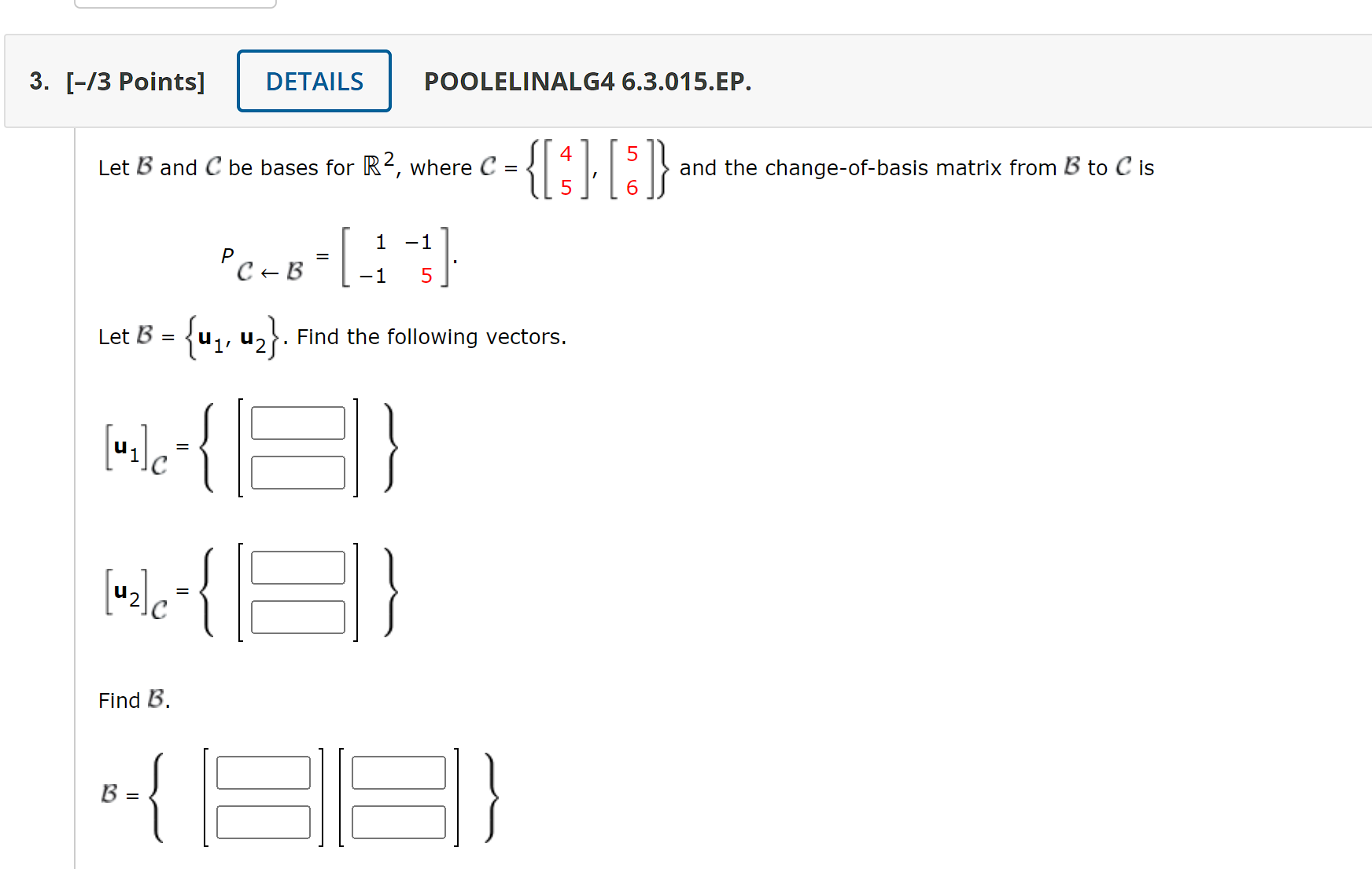 Solved Let B and C be bases for R2, where C={[45],[56]} and | Chegg.com