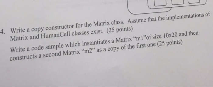 Solved 4. Write a copy constructor for the Matrix class. | Chegg.com