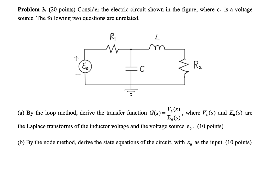 Solved Problem 3. (20 points) Consider the electric circuit | Chegg.com