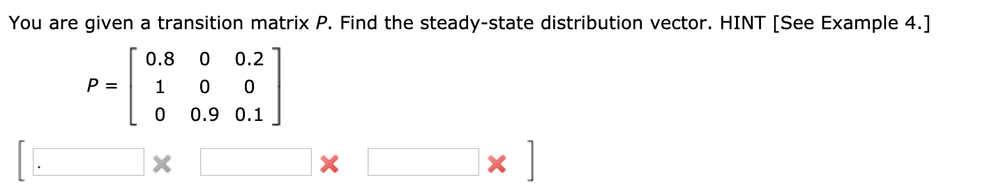 Solved You are given a transition matrix P. Find the | Chegg.com