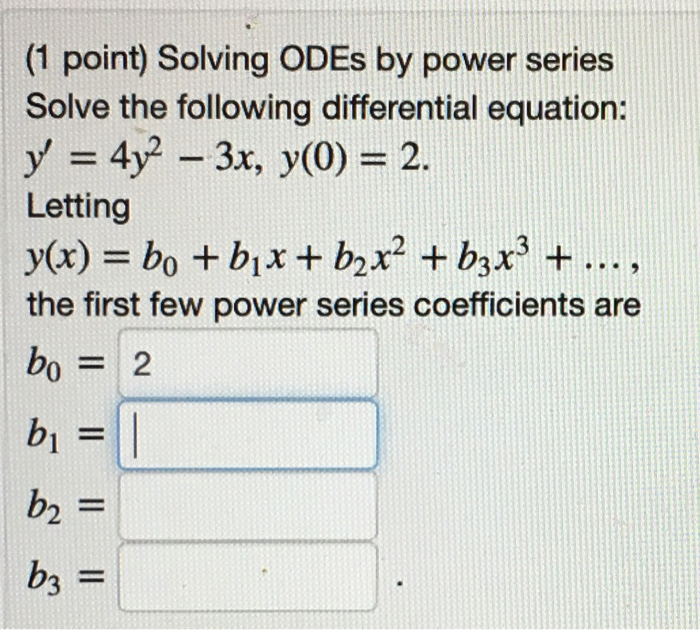 Solved (1 point) Solving ODEs by power series Solve the | Chegg.com