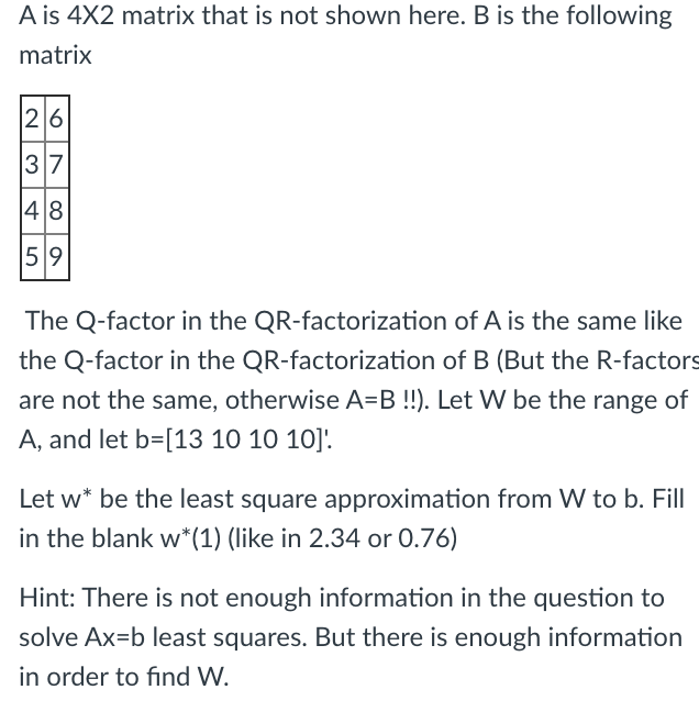 A is 4X2 matrix that is not shown here. B is the | Chegg.com