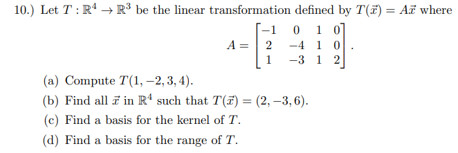 Solved 10.) Let T:R4 → R3 be the linear transformation | Chegg.com