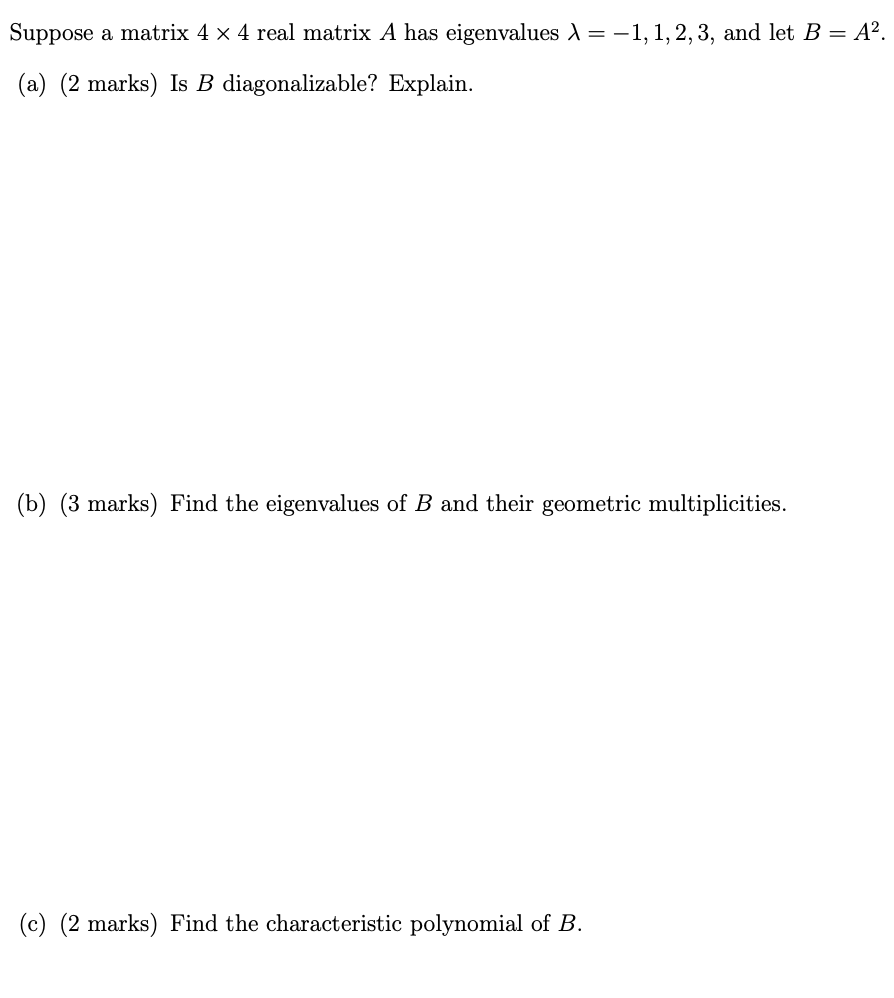 Solved Suppose a matrix 4 x 4 real matrix A has eigenvalues | Chegg.com