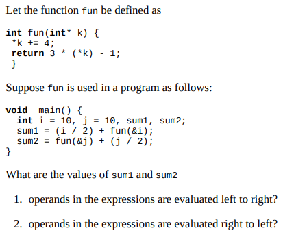 Solved Let the function fun be defined as int fun ( int ∗k){ | Chegg.com
