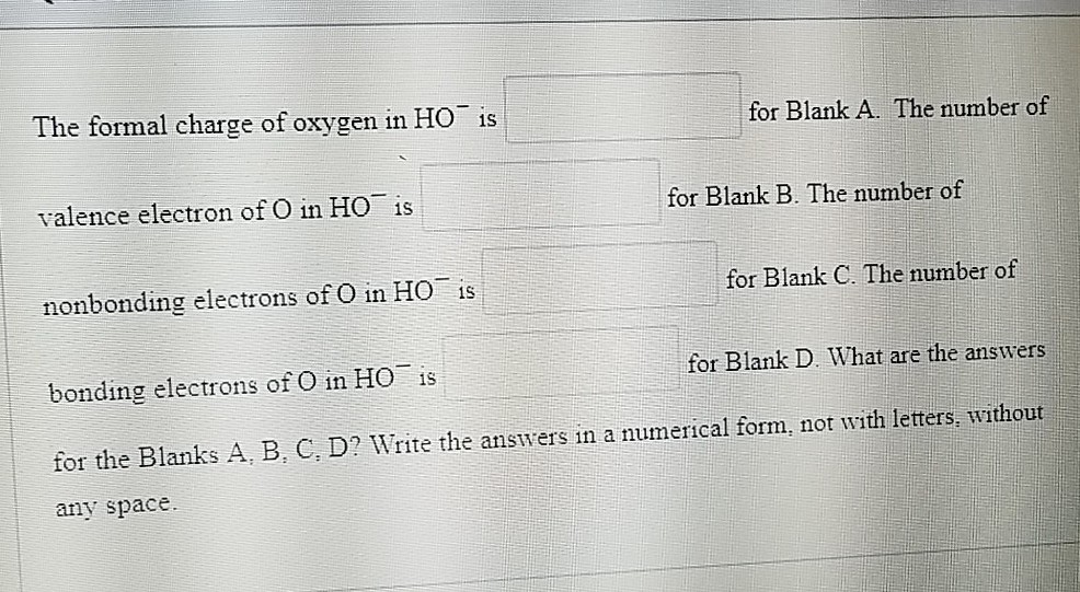 Solved The formal charge of oxygen in HO is for Blank A. The | Chegg.com