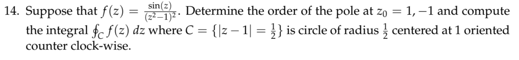 Solved Suppose that f(z)=sin(z)(z2-1)2. ﻿Determine the order | Chegg.com
