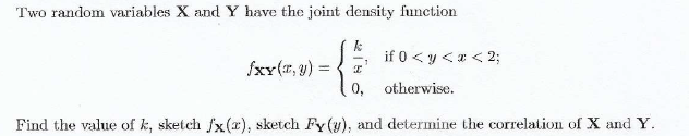 Solved Two random variables X and Y have the joint density | Chegg.com