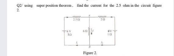 Solved Q2/ using super position theorem, find the current | Chegg.com