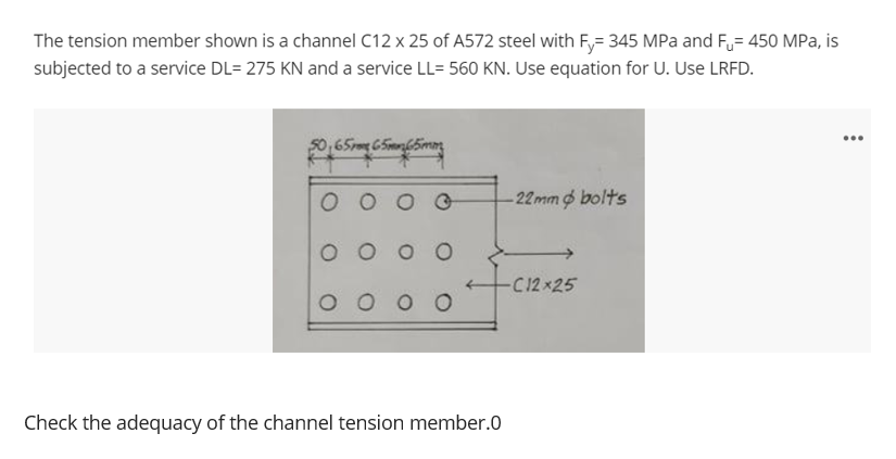 Solved The tension member shown is a channel C12 x 25 of | Chegg.com