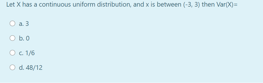 Solved Let X has a continuous uniform distribution, and x is | Chegg.com