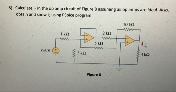 Solved Calculate io in the op amp circuit of Figure 8 | Chegg.com