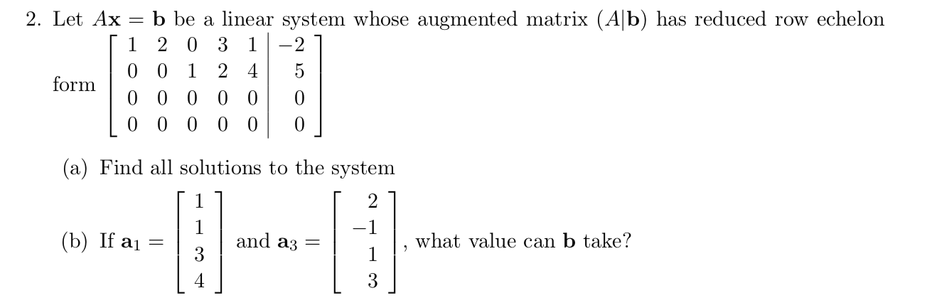 Solved 2. Let Ax = b be a linear system whose augmented | Chegg.com