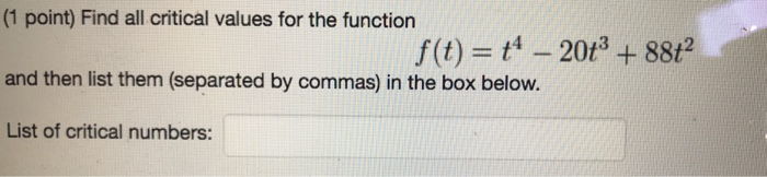 Solved (1 point) Find all critical values for the function | Chegg.com