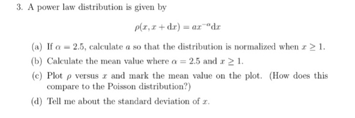 Solved 3. A power law distribution is given by (a) If α = | Chegg.com