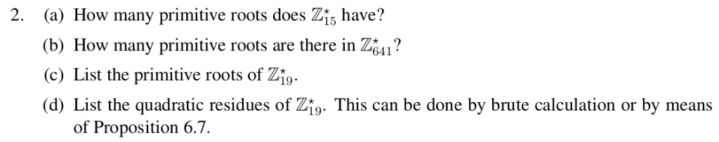 Solved 2. (a) How many primitive roots does Z*; have? 15 (b) | Chegg.com