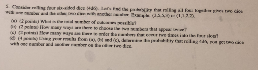 Solved 5. Consider rolling four six-sided dice (4d6). Let's | Chegg.com