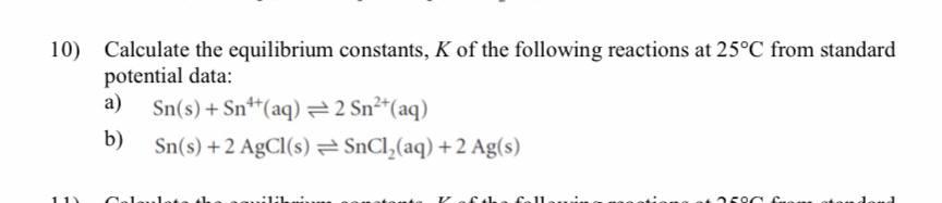 Solved 10) Calculate the equilibrium constants, K of the | Chegg.com