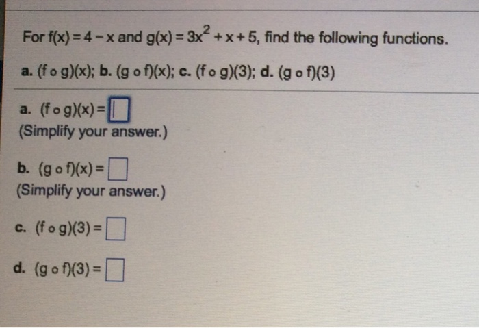 Solved For f(x) = 4 - x and g(x) = 3x + x + 5, find the | Chegg.com