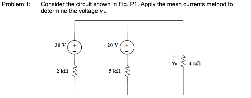 Solved Consider the circuit shown in Fig. P1. Apply the mesh | Chegg.com