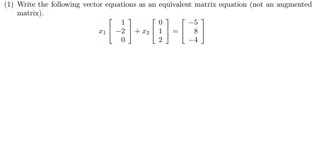 Solved (1) Write the following vector equations as an | Chegg.com