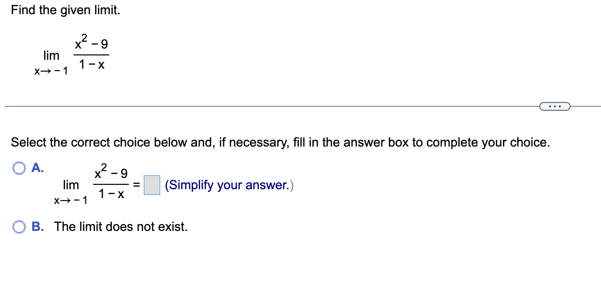 Solved Find the given limit. limx→−11−xx2−9 Select the | Chegg.com