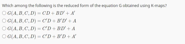 Solved Which among the following is the reduced form of the | Chegg.com