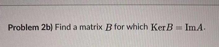 Solved Problem 2a) Consider the matrix 1 2 11 -1 -2 1 A= 4 0 | Chegg.com