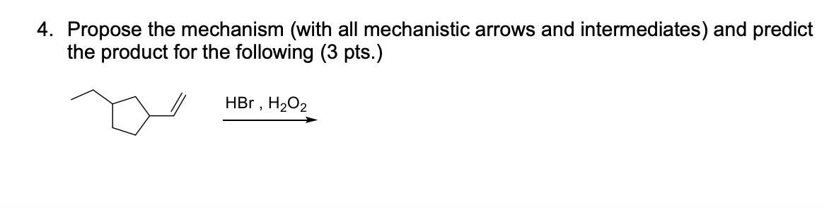 Solved 4. Propose the mechanism (with all mechanistic arrows | Chegg.com