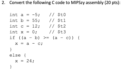 Solved 2. Convert the following C code to MIPSzy assembly | Chegg.com
