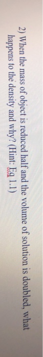 Solved 2) When the mass of object is reduced half and the | Chegg.com