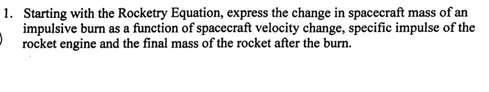 Solved Starting with the Rocketry Equation, express the | Chegg.com