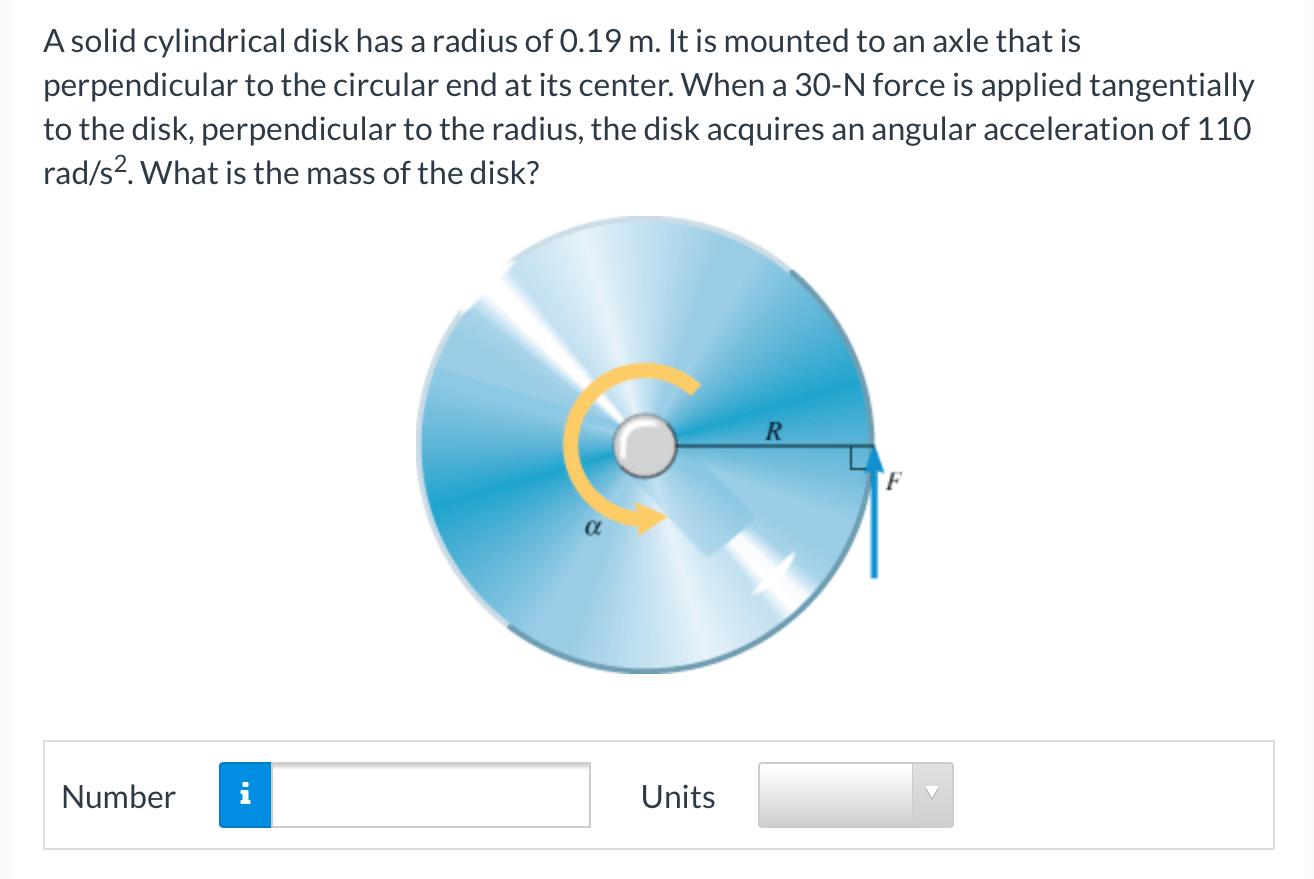 Solved A solid cylindrical disk has a radius of 0.19 m. It | Chegg.com