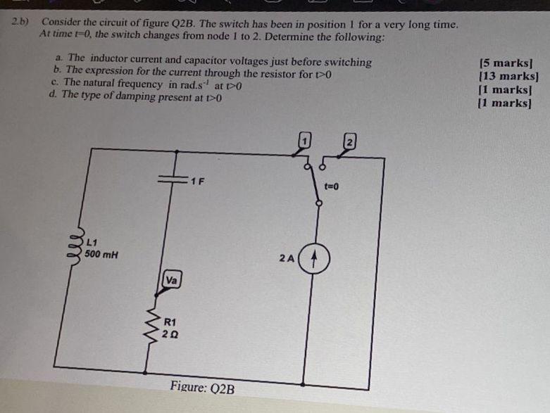 Solved b) Consider the circuit of figure Q2B. The switch has | Chegg.com