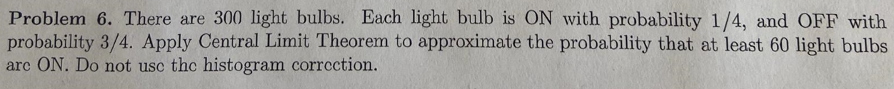 Solved Problem 6. There are 300 light bulbs. Each light bulb | Chegg.com