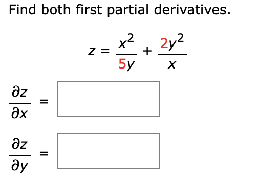 Solved Find both first partial derivatives. z=5yx2+x2y2Find | Chegg.com