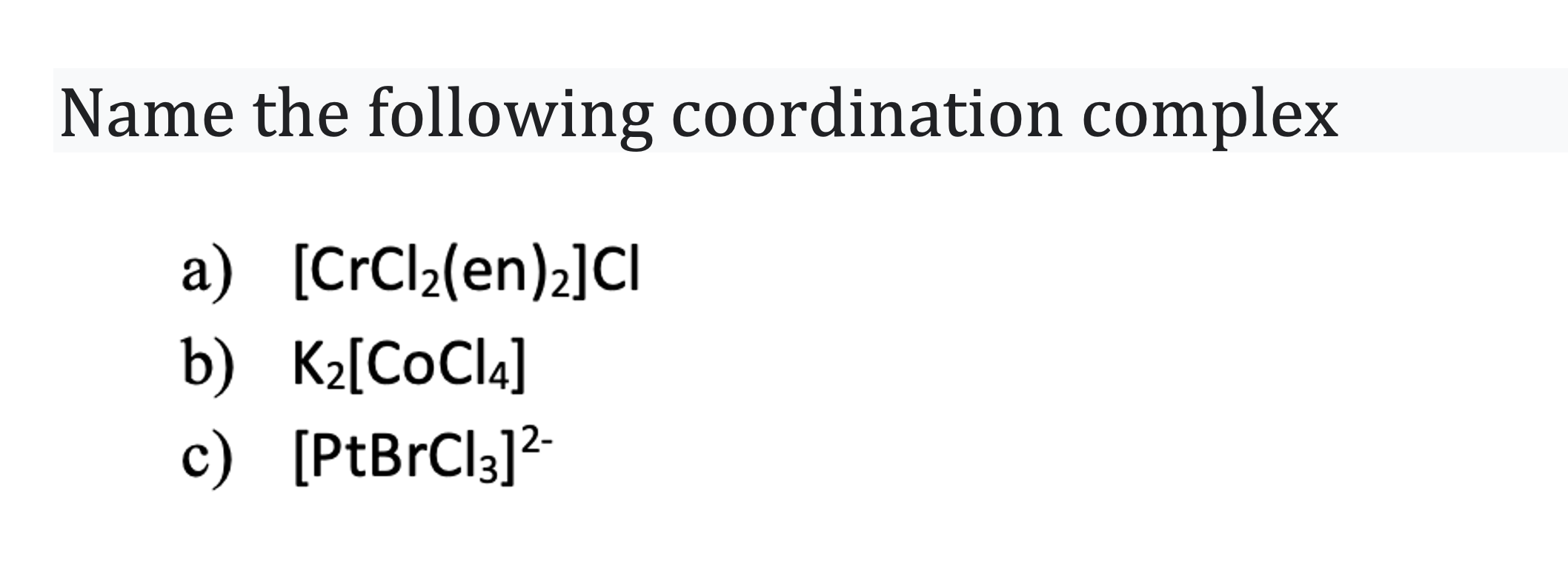 Solved Name the following coordination complex a) | Chegg.com