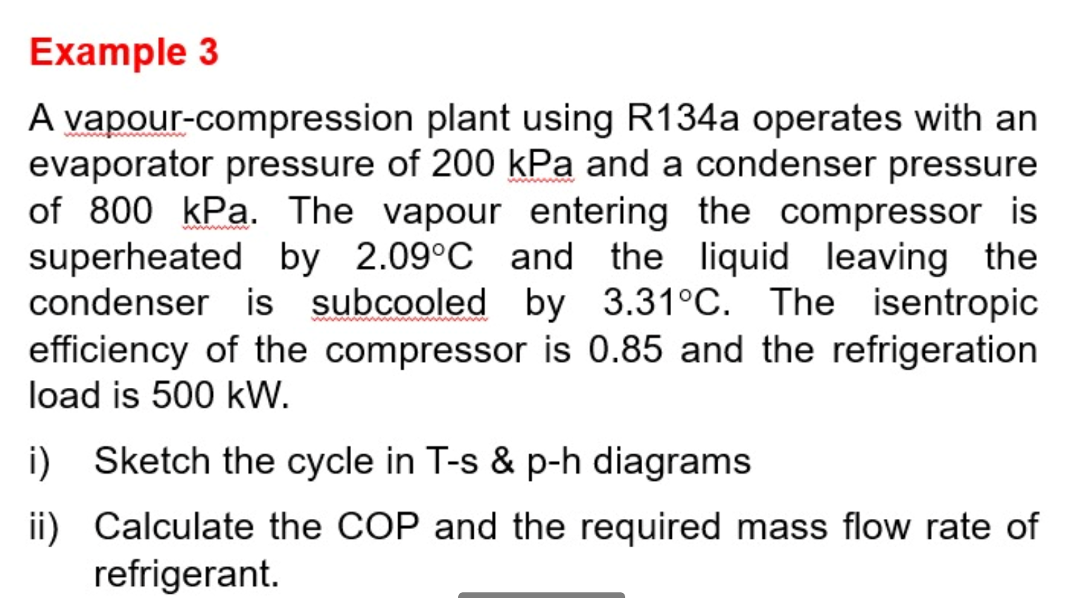 Solved Example 3A vapour-compression plant using R134a | Chegg.com